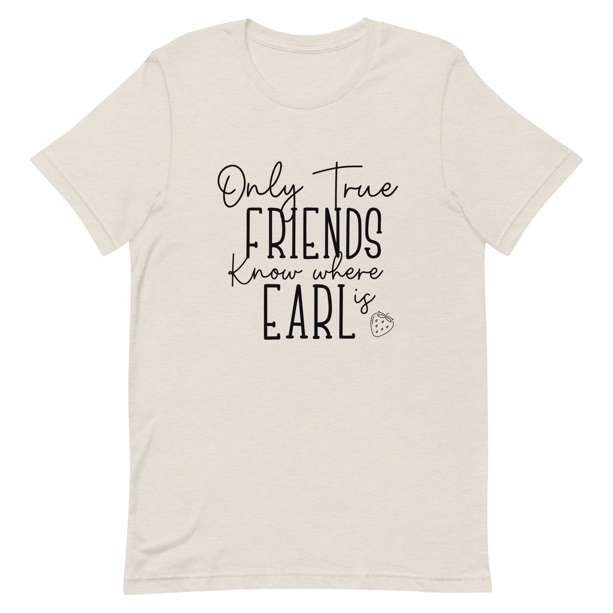 Only True Friends Know t-shirt – TexasDiamondDFarms